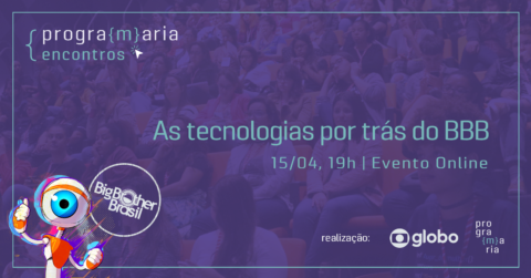 Confira o #PrograMariaEncontros sobre As tecnologias por trás do BBB