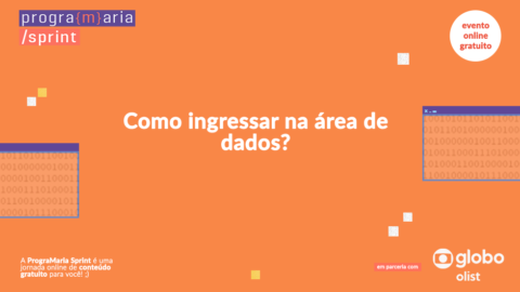 Como ingressar na área de dados? - PrograMaria