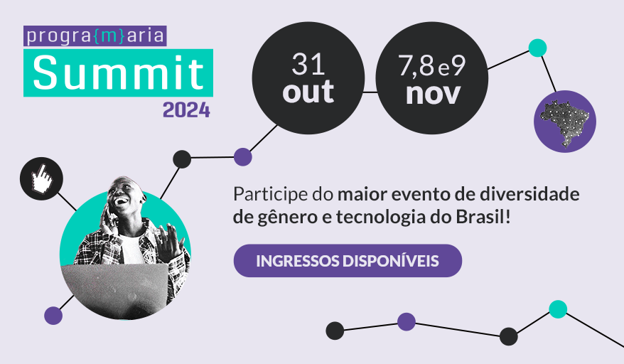 PrograMaria Summit 2025 | Agenda Brilha 18/10 - PrograMaria